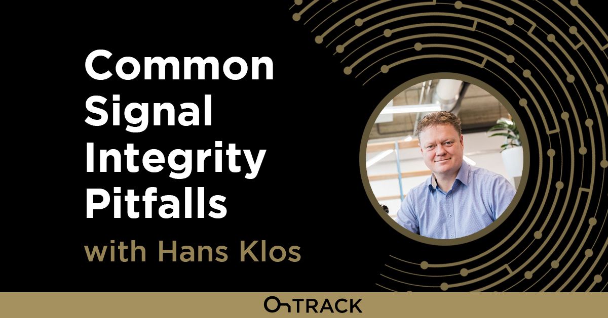 Common Signal Integrity Pitfalls with Hans Klos | OnTrack Podcast | Altium